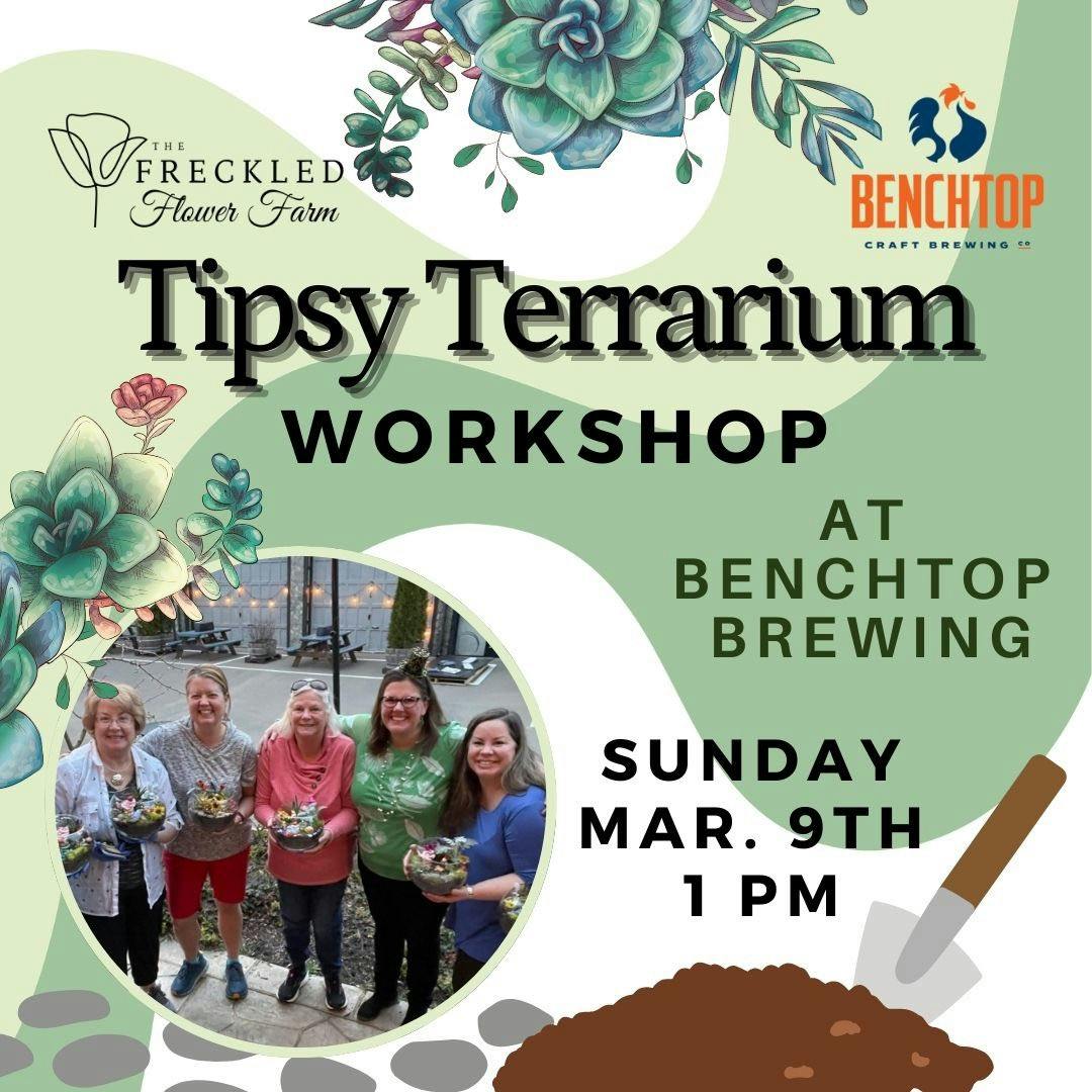 Tipsy Terrarium Workshop with The Freckled Flower Farm RVA | Benchtop ...