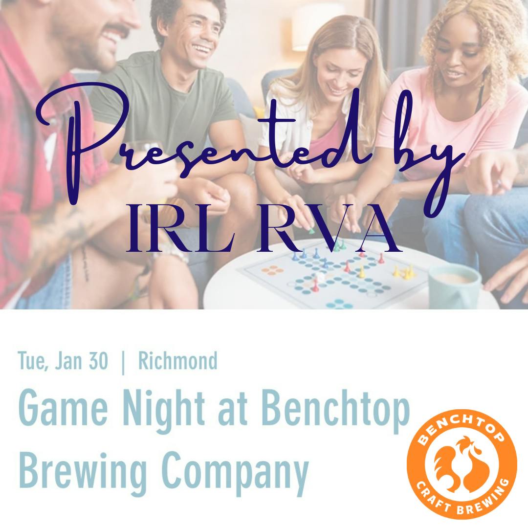 IRL RVA Game Night at Benchtop RVA | Benchtop Brewing