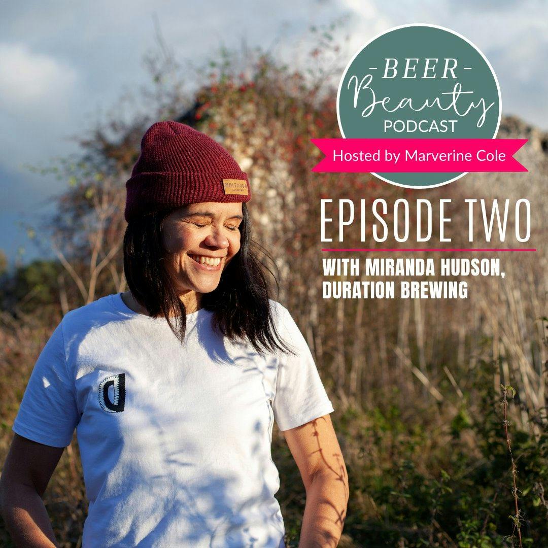 Beer Beauty Podcast | #IWD Special w Miranda Hudson | Duration Brewing