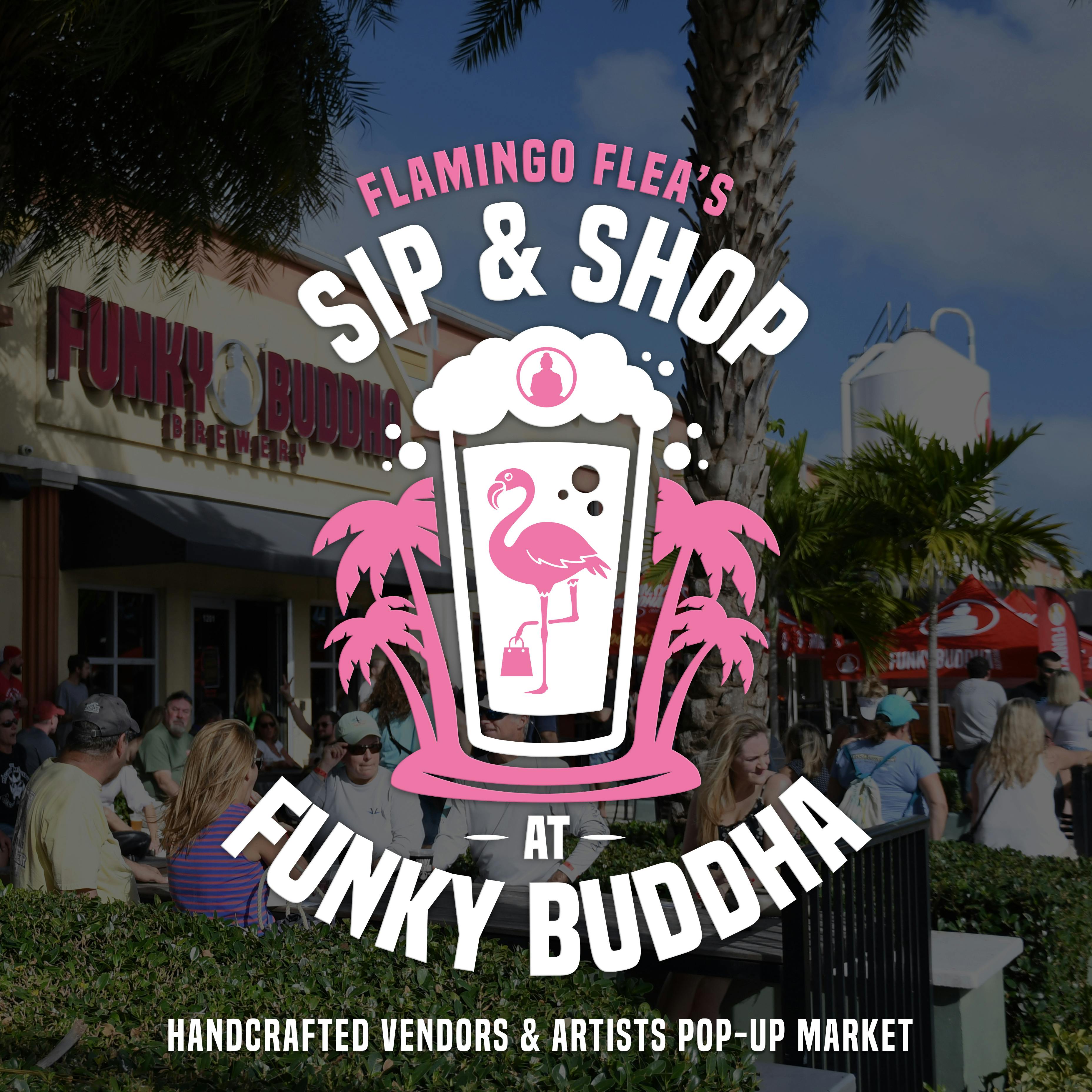Sip & Shop Series with Flamingo Flea | Funky Buddha