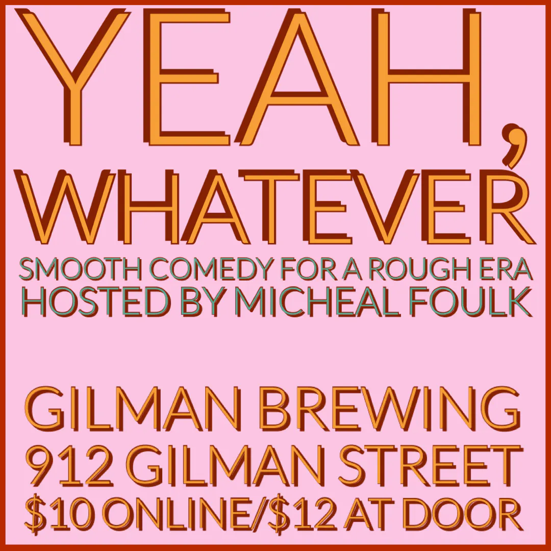 YEAH WHATEVER - Smooth Comedy for a Rough Era