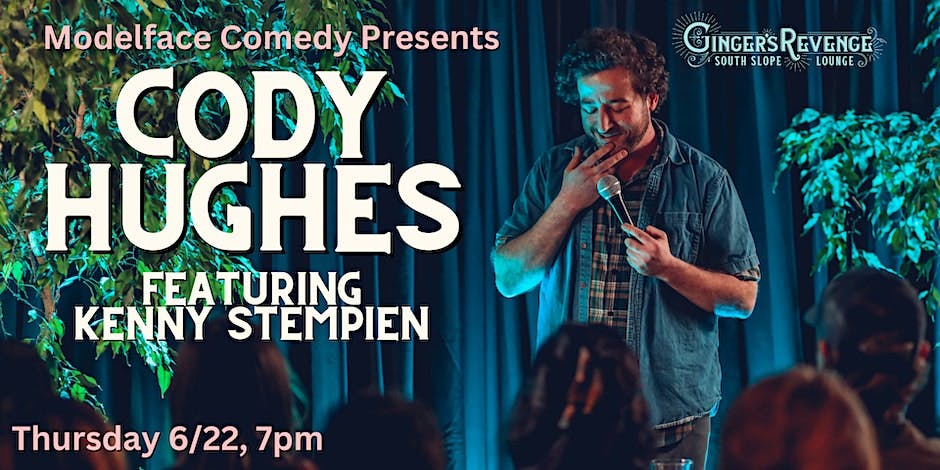 Modelface Comedy: Cody Huges at Ginger’s Revenge South Slope Lounge ...