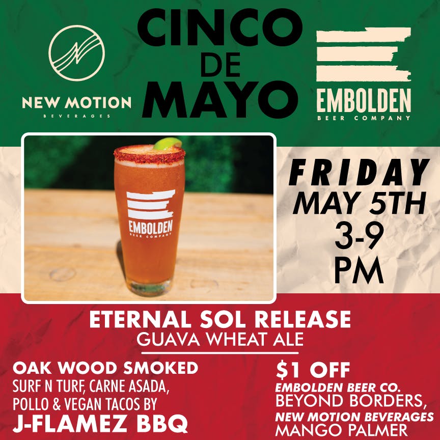 Cinco De Mayo Party | New Motion Beverages & Embolden Beer Co.