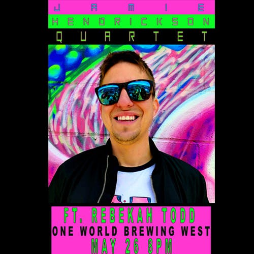 Jamie Hendrickson Quartet ft. Rebekah Todd | One World Brewing