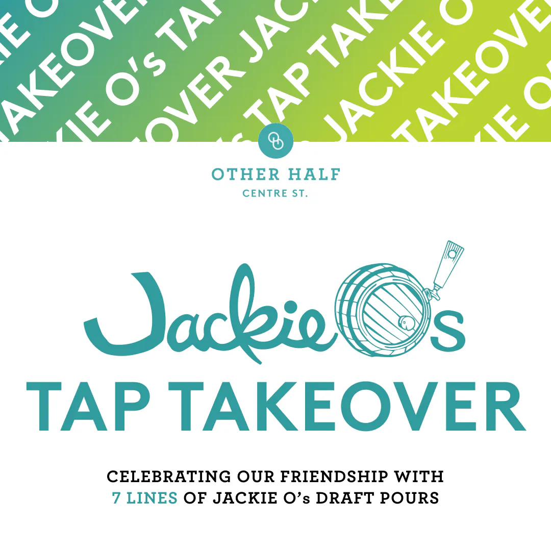 Jackie O’s Tap Takeover at Centre St | Other Half Brewing