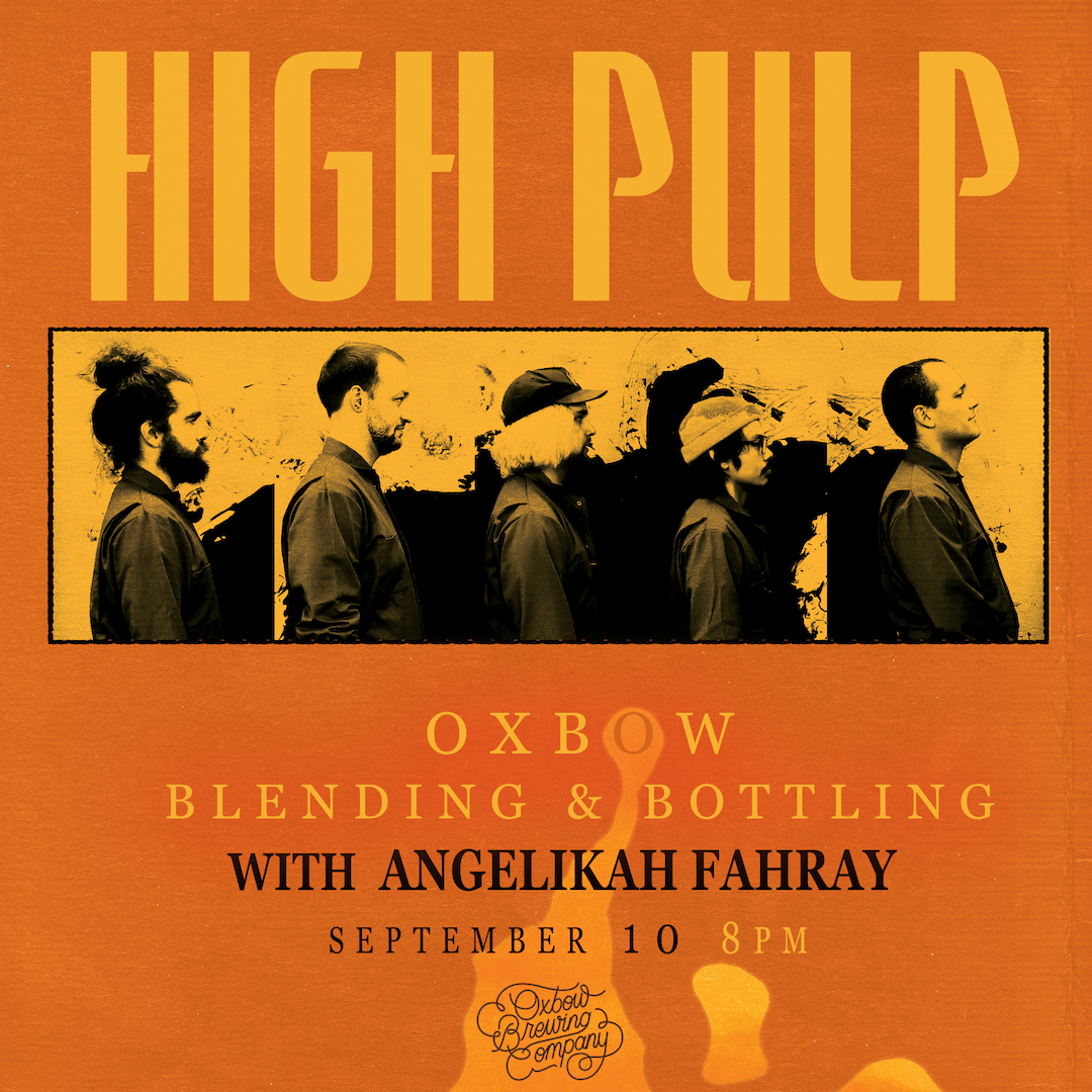 High Pulp w/ Angelikah Fahray | Oxbow Brewing Company