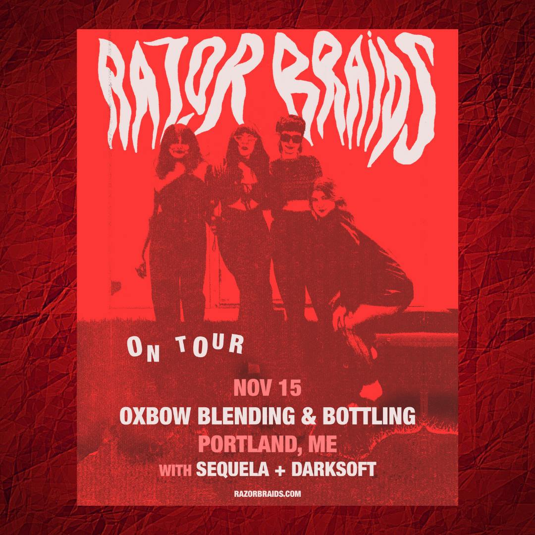 Razor Braids with Sequela and Darksoft at Blending & Bottling | Oxbow ...
