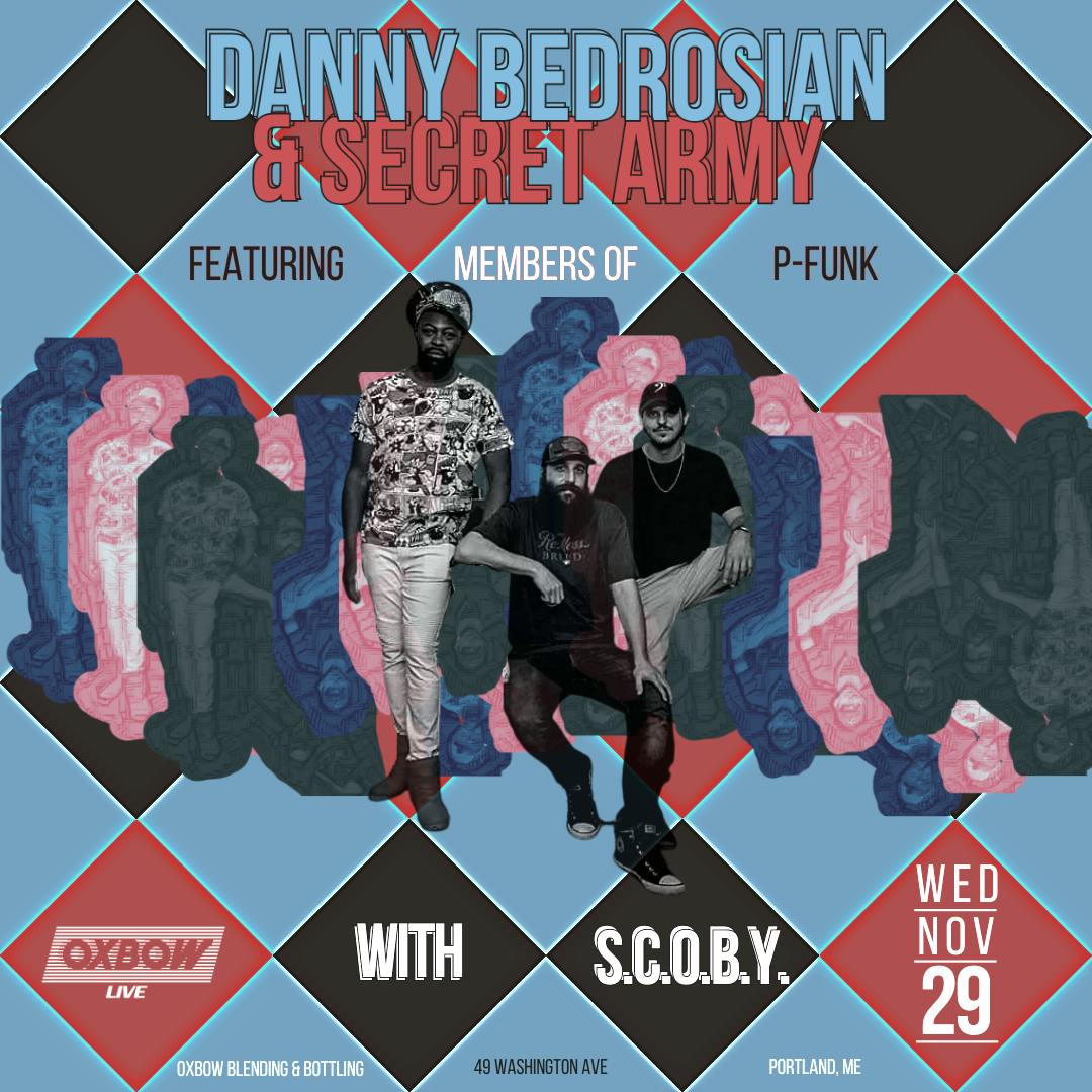 Danny Bedrosian & Secret Army (Featuring members of P-Funk) with S.C.O ...
