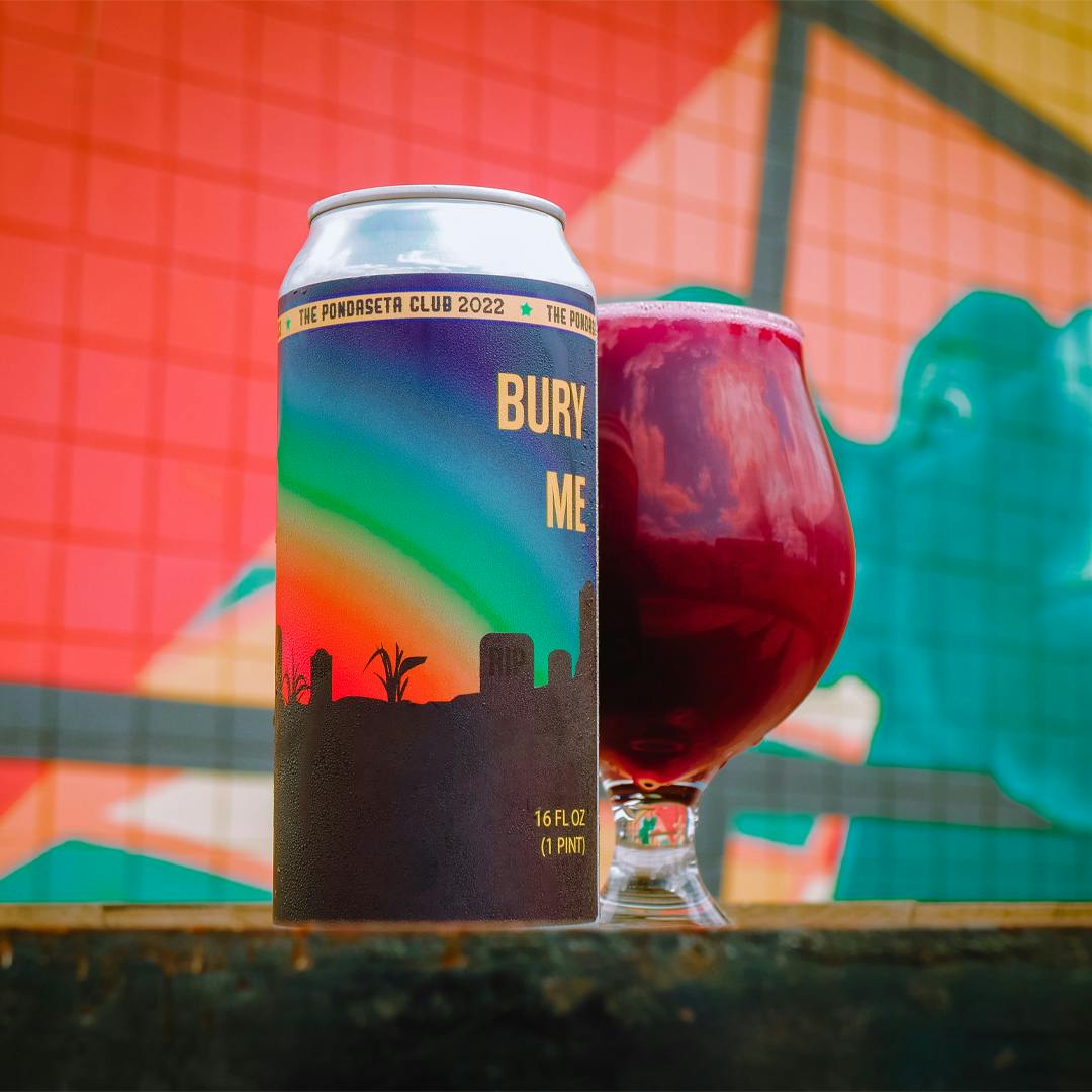 Bury Me Sour Ale | Pondaseta Brewing Co.